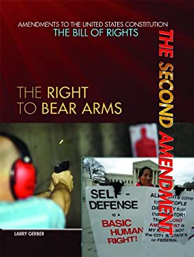 The Second Amendment : The Right to Bear Arms used book by Larry Gerber ...