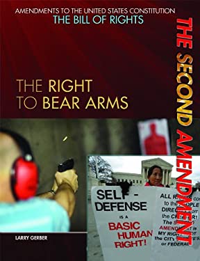Second Amendment : The Right to Bear Arms book by Larry Gerber ...
