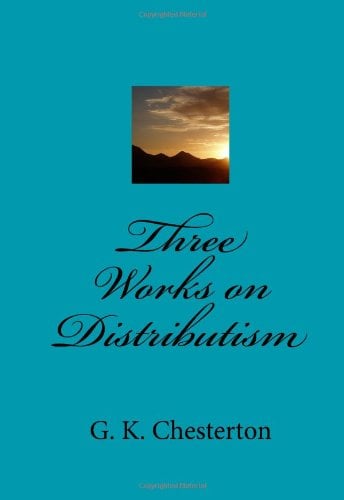 Three Works on Distributism book by G. K. Chesterton: 9781449511227