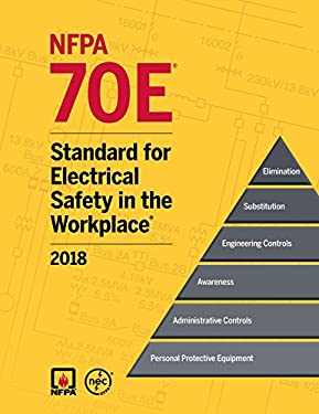 NFPA 70E®, Standard for Electrical Safety in the Workplace®, 2018 ...