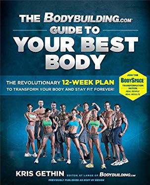The Bodybuilding. com Guide to Your Best Body : The Revolutionary 12 ...
