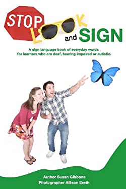 Stop, Look and Sign : A Sign Language Book of Everyday Words for ...