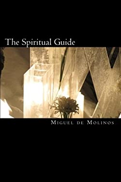 The Spiritual Guide : The Spiritual Guide which Disentangles the Soul ...