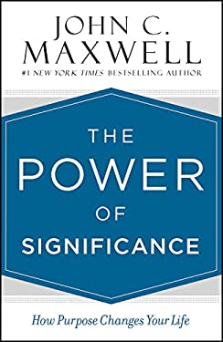The Power of Significance : How Purpose Changes Your Life used book by ...