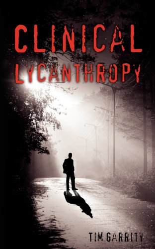 Clinical Lycanthropy book by Tim Garrity: 9781456475109