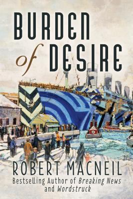 Burden of Desire book by Robert MacNeil: 9781459503106