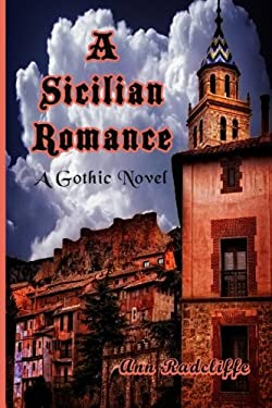 A Sicilian Romance : A Gothic Novel book by Ann Radcliffe: 9781453711729