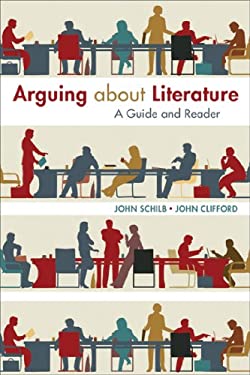 Arguing about Literature : A Guide and Reader used book by John Schilb ...