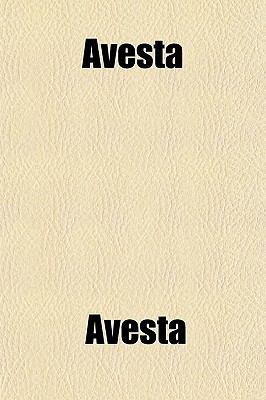 Avesta; The Religious Books of the Parsees, from Professor Spiegel's ...