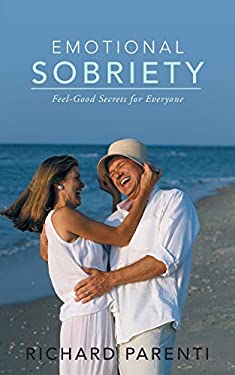 Emotional Sobriety : Feel-Good Secrets for Everyone book by Richard ...