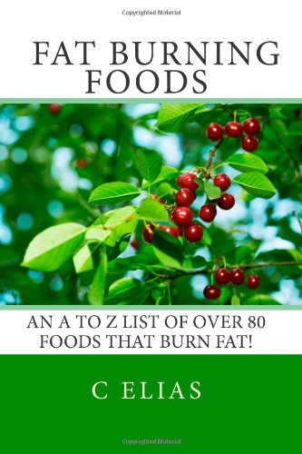 Fat Burning Foods : An A-Z List of Foods That Burn Fat to Start a ...