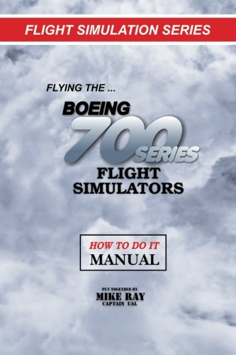 Flying the Boeing 700 Series Flight Simulators : Flight Simulation ...