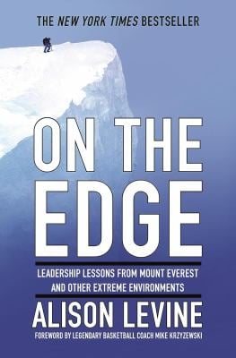 On the Edge : Leadership Lessons from Mount Everest and Other Extreme ...