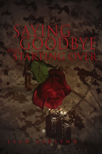 Saying Goodbye and Starting Over book by Leah Ashlynn: 9781456880620