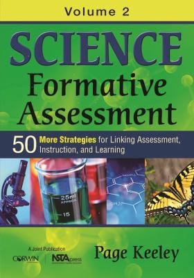 Science Formative Assessment, Volume 2 Vol. 2 : 50 More Strategies for ...