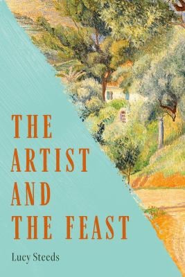 The Artist and the Feast book by Lucy Steeds: 9781454960522