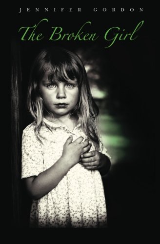 The Broken Girl book by Jennifer Gordon: 9781456379575