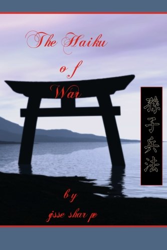 The Haiku of War book by Jesse Sharpe: 9781456325725
