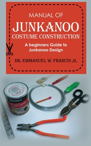 Manual of Junkanoo Costume Construction : A Beginners Guide to Junkanoo ...