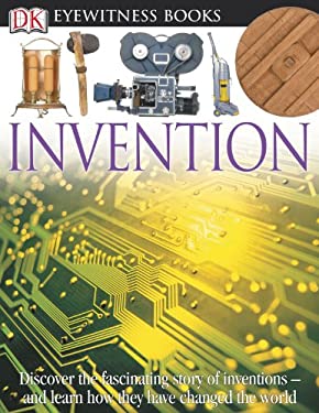 DK Eyewitness Books: Invention : Discover the Fascinating Story of ...