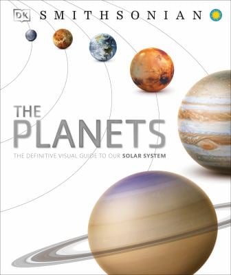 The Planets : The Definitive Visual Guide to Our Solar System book by ...