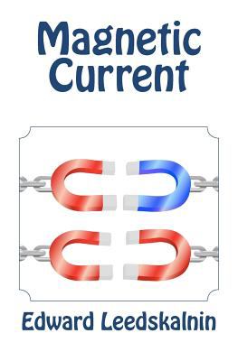 Magnetic Current book by Edward Leedskalnin: 9781466309937