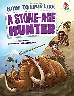 How to Live Like a Stone-Age Hunter used book by Anita Ganeri ...