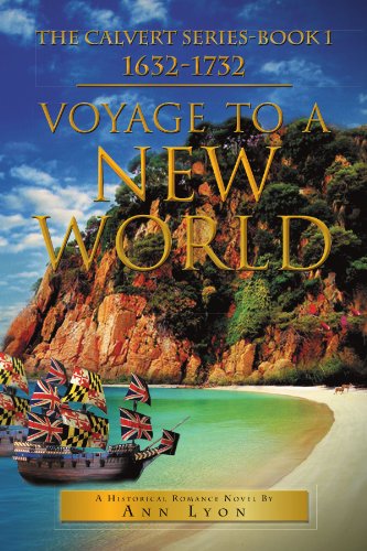 Voyage to a New World: The Calvert Series-Book 1632-1732 book by Ann ...