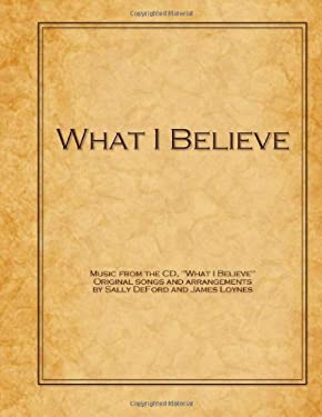 What I Believe book by Sally DeFord: 9781469935966