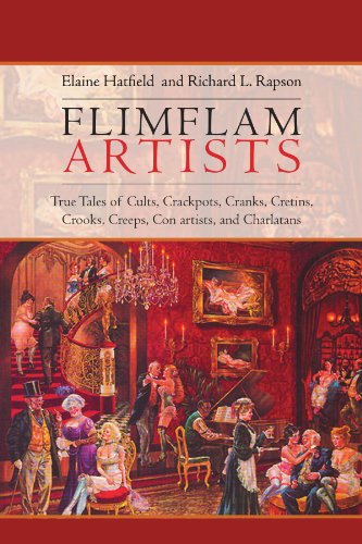 Flimflam Artists: True Tales of Cults, Crackpots, Cranks, Cretins ...