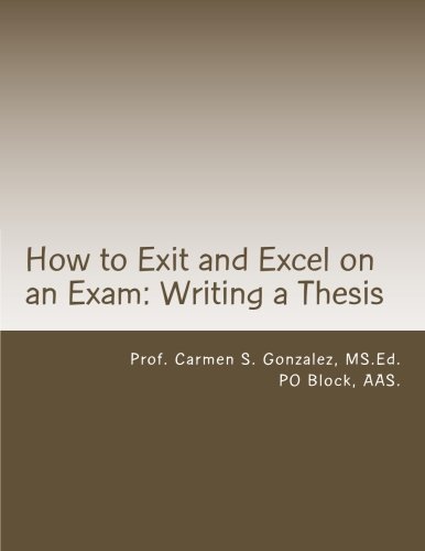 How to Exit and Excel on an Exam: Writing a Thesis : A Step by Step ...