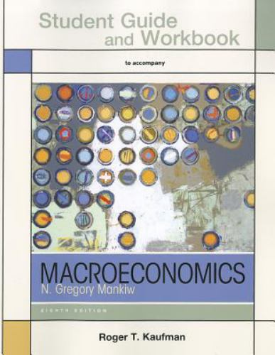 Study Guide for Macroeconomics used book by Roger. Kaufman: 9781464104930