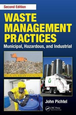 Waste Management Practices : Municipal, Hazardous, and Industrial ...