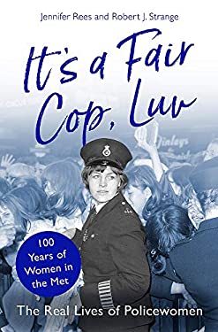 It's a Fair Cop, Luv : Hidden Lives of Policewomen (100 Years of Women ...