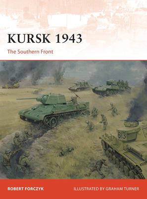 Kursk 1943 : The Southern Front book by Robert Forczyk: 9781472816900
