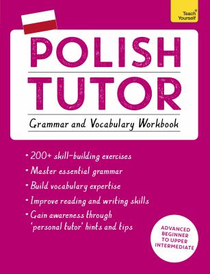 Polish Tutor: Grammar and Vocabulary Workbook (Learn Polish with Teach Yourself) : Advanced ...