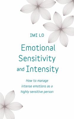 Emotional Sensitivity and Intensity : How to Manage Intense Emotions as ...