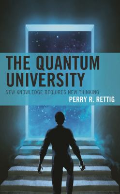 The Quantum University : New Knowledge Requires New Thinking book by ...