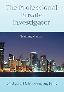 The Professional Private Investigator Training Manual : Training Manual ...