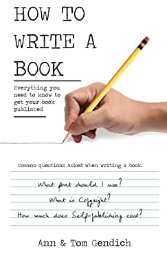 How To Write A Book: Everything you need to know to get your book ...