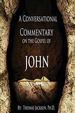 A Conversational Commentary on the Gospel of John book by Thomas ...