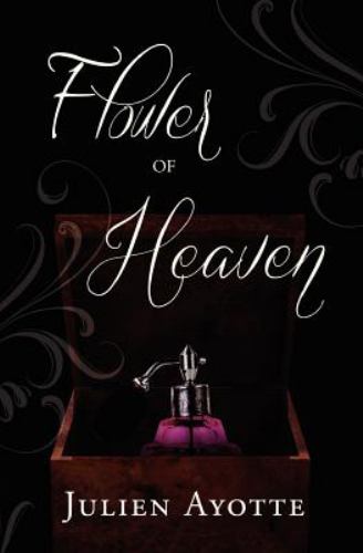 Flower of Heaven book by Julien Ayotte: 9781479274734