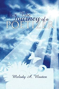 The Journey of a Poetizer : Cleansing of the Soul book by Melody A. Wooten: 9781479789085