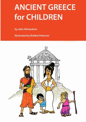 Ancient Greece for Children book by John Richardson: 9781470949259