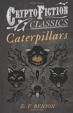 Caterpillars (Cryptofiction Classics - Weird Tales of Strange Creatures ...