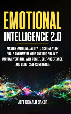 Emotional Intelligence 2. 0 : Master Emotional Agility to Achieve Your ...
