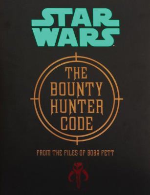 The Bounty Hunter Code : From the Files of Boba Fett book by Daniel ...