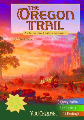 The Oregon Trail : An Interactive History Adventure used book by Matt ...