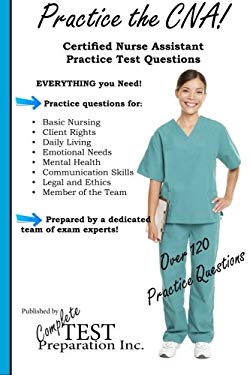 Practice the CNA: Certified Nurse Assistant Practice Questions used ...