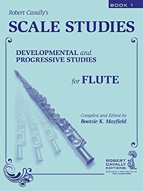 Scale Studies - Book 1: Developmental and Progressive Studies for Flute ...